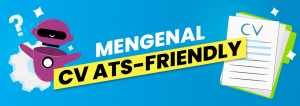 Panduan Membuat CV ATS-friendly + Download Template Gratis