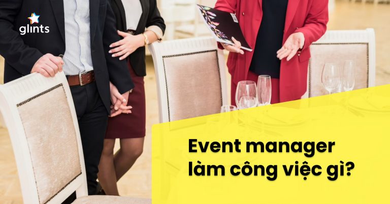 Event Manager Là Ai? Con Đường Trở Thành Event Manager Xuất Sắc ...