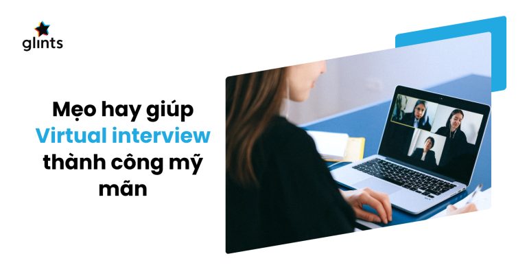 7 Tips Giúp Bạn Thực Hiện Virtual Interview Thành Công - Glints Vietnam ...