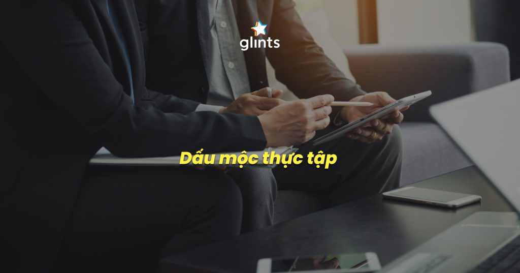 Dấu Mộc Thực Tập Là Gì, Có Quan Trọng Không? - Glints Vietnam Blog