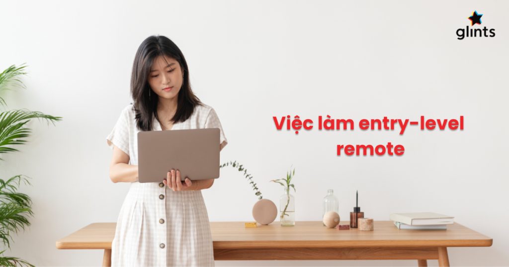 Top 5 Việc Làm Entry Level Remote Phổ Biến Nhất