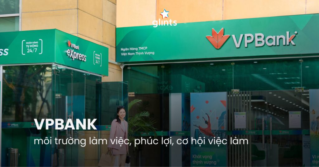 Có Nên Làm Việc Ở VPBank? - Glints Vietnam Blog